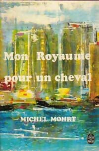 Livrenpoche : Mon royaume pour un cheval - Michel Mohrt - Livre
