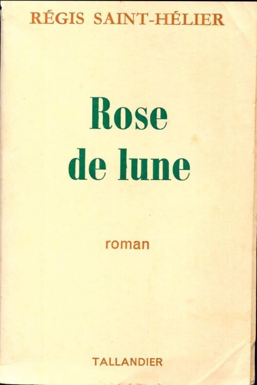 Rose de lune - Régis Saint-Hélier - Livre – Livrenpoche