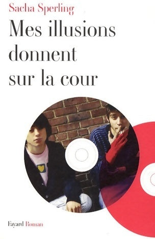 Mes illusions donnent sur la cour - Sacha Sperling - Livre – Livrenpoche