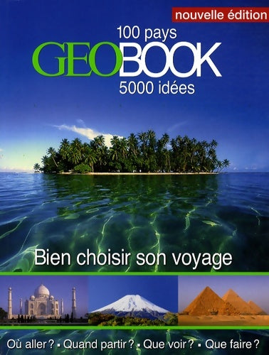 Livrenpoche : Géobook : Bien choisir son voyage - Geo - Livre