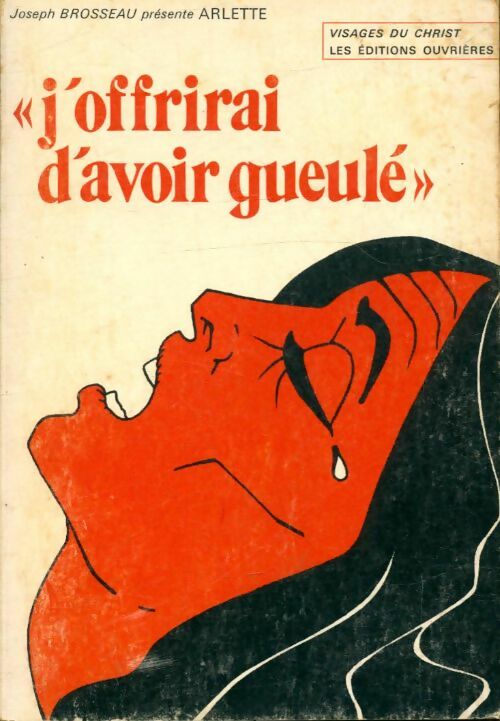 Livrenpoche : J'offrirai d'avoir gueulé - Joseph Brosseau - Livre
