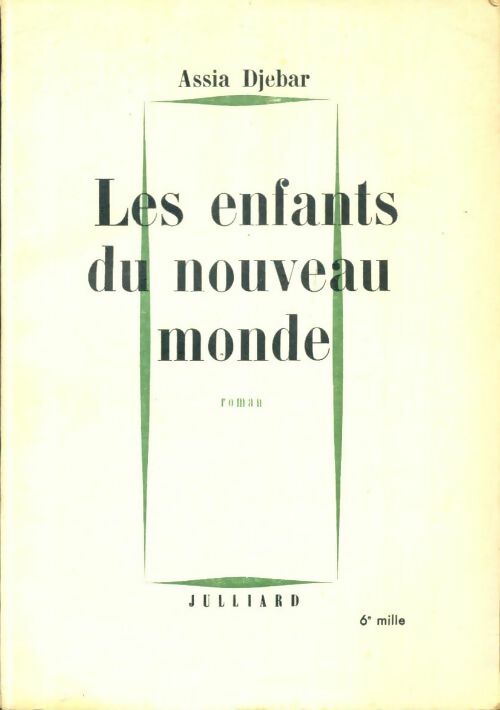 Les enfants du nouveau monde - Assia Djebar - Livre – Livrenpoche