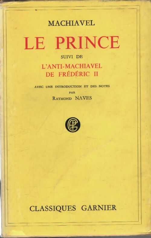 Le prince / L'anti-machiavel de Frédéric II - Nicolas Machiavel - Livre ...