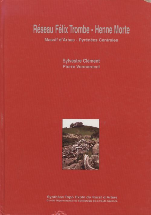 RRéseau Félix Trombe - Henne Morte - Sylvestre Clément - Livre ...