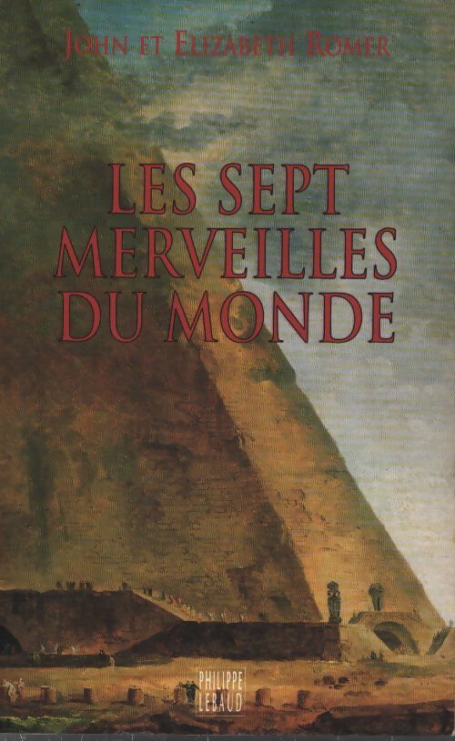 Les sept merveilles du Monde - John Romer, Elizabeth Romer - Livre ...