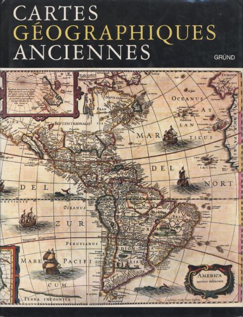 Cartes geographiques anciennes / evolution de la représentation ...